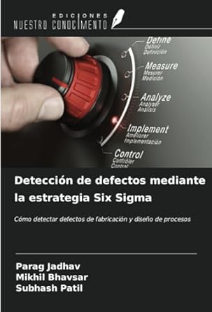 Detección de defectos mediante la estrategia Six Sigma: Cómo detectar ...