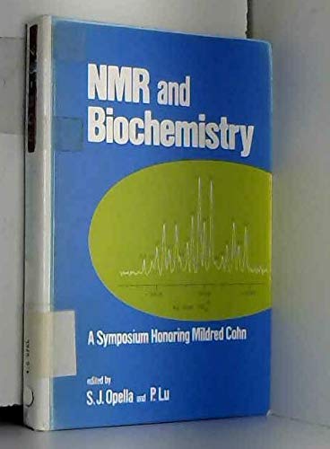NMR and biochemistry: A symposium honoring Mildred Cohn: Mildred Cohn ...