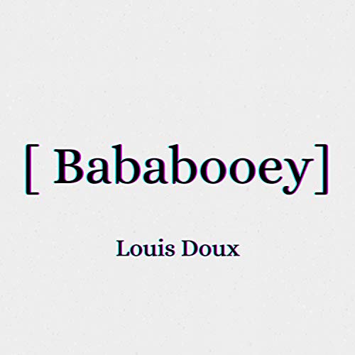 Bababooey de Louis Doux en Amazon Music Unlimited