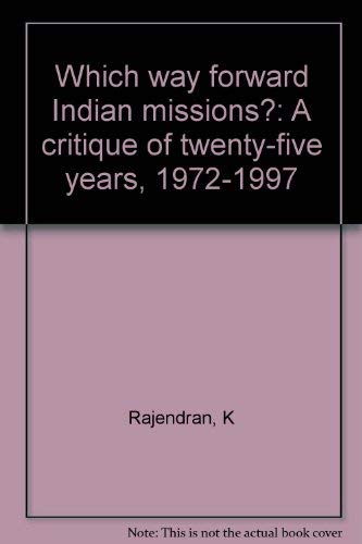 Which way forward Indian missions?: A critique of twenty-five years ...