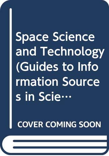 A Guide to Information Sources in Space Science and Technology: Bernard ...