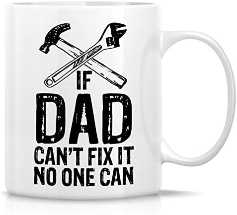 Amazon.com: Retreez Funny Mug - If Dad Can't Fix It No One Can 11 Oz ...