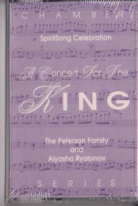 The Peterson Family, Alyosha Ryabinov - A Concert for the King - Amazon ...