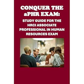 Amazon.com: Conquer the aPHR Exam: Study Guide for the HRCI Associate ...