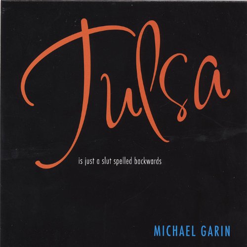 Play Tulsa Is Just A Slut Spelled Backwards by Michael Garin on Amazon ...