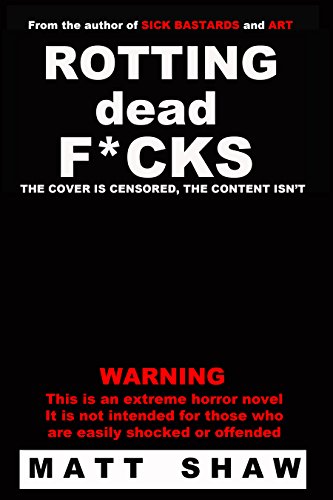 Amazon.com: Rotting Dead F*cks: An Extreme Novel of Horror, Sex, Gore ...