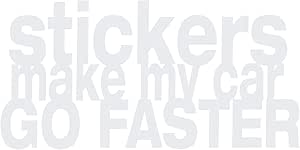 Amazon.com: Stickers Make My Car Go Faster - 8" x 4" - Vinyl Decal ...