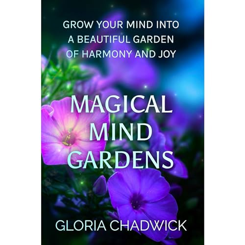 Amazon.com: Magical Mind Gardens: Grow Your Mind Into a Beautiful ...