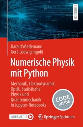 Numerische Physik mit Python: Mechanik, Elektrodynamik, Optik ...