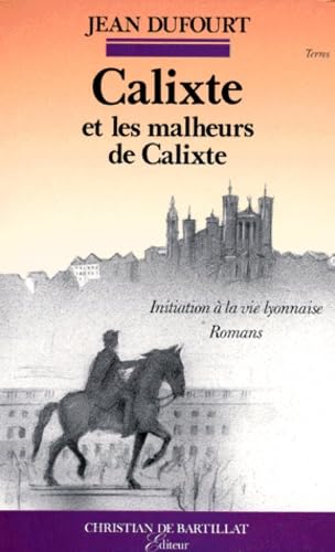 Amazon.co.jp: Calixte ou L'introduction à la vie lyonnaise suivi de Les ...