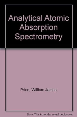 Analytical atomic absorption spectrometry: Price, W. J: 9780855010454 ...