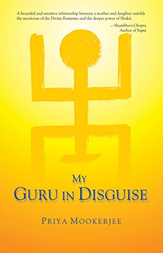 MY GURU IN DISGUISE: Priya Mookerjee: 9788183281164: Amazon.com: Books