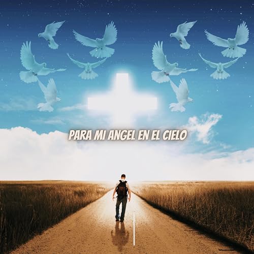 Para Mi Angel en el Cielo by Axel Guerrero on Amazon Music - Amazon.com