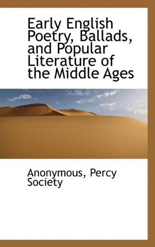 Early English Poetry, Ballads, and Popular Literature of the Middle ...