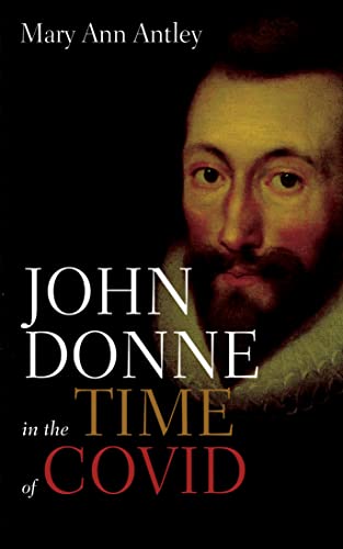 John Donne in the Time of COVID: An Analysis of Devotions upon Emergent ...