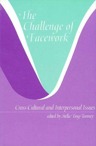 The Challenge of Facework: Cross-Cultural and Interpersonal Issues (Suny Series in Human ...