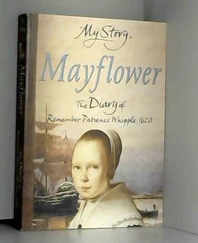 Mayflower The Diary of Remember Patience Whipple, 1620: Laskey, Kathryn ...