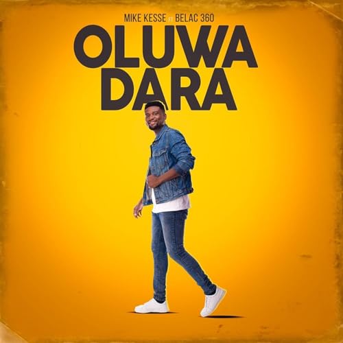 Play Oluwa Dara by Mike Kesse & Belac 360 on Amazon Music