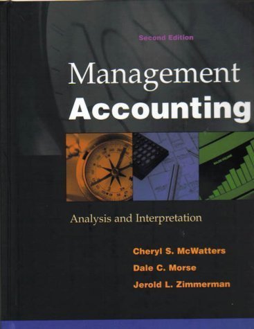 Management Accounting: Analysis and Interpretation: McWatters, Morse ...