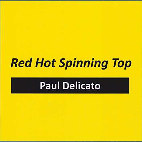 Red Hot Spinning Top by Paul Delicato on Amazon Music - Amazon.com