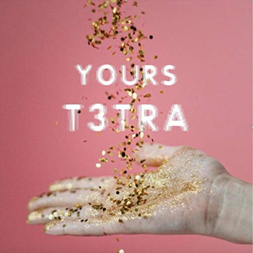 Play Yours by T3TRA on Amazon Music