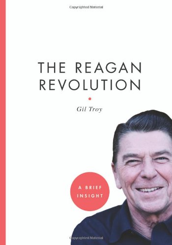 The Reagan Revolution (Brief Insight): Troy, Gil: 9781402779046: Amazon ...