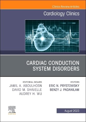 Cardiac Conduction System Disorders, An Issue of Cardiology Clinics ...