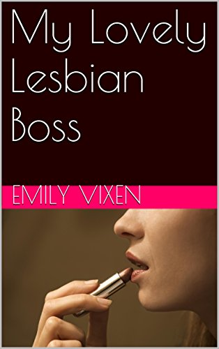 My Lovely Lesbian Boss - Kindle edition by Vixen, Emily. Literature ...