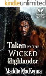 Amazon.com: Taken by the Wicked Highlander: A Scottish Medieval Historical Romance (Taken by ...