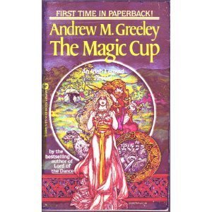The Magic Cup: Greeley, Andrew M.: 9780446349031: Amazon.com: Books