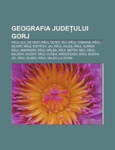 Amazon.co.jp: Geografia Jude Ului Gorj: Raul Jiul de Vest, Raul Olte ...