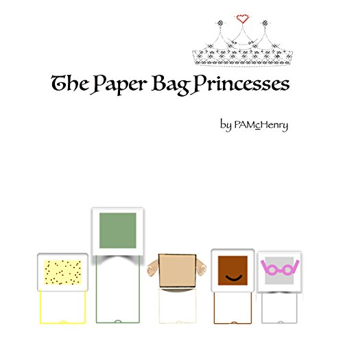 The Paper Bag Princesses - Kindle edition by PAMcHenry. Children Kindle ...
