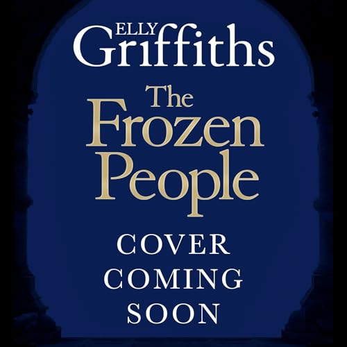 The Frozen People: Ali Dawson, Book 1 (Audio Download): Elly Griffiths ...