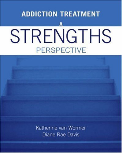 By Katherine van Wormer, Diane Rae Davis: Addiction Treatment: A ...