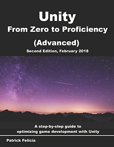 Unity From Zero to Proficiency (Advanced): Create multiplayer games and procedural levels, and ...