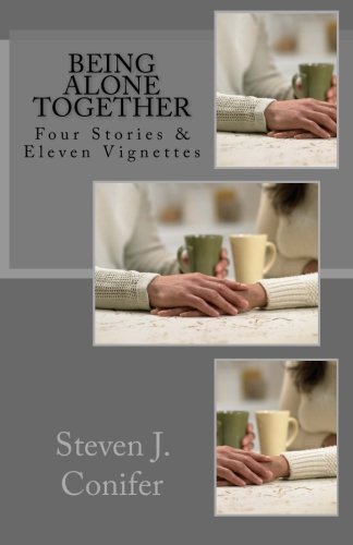 Being Alone Together: Conifer, Steven J: 9781477678022: Amazon.com: Books