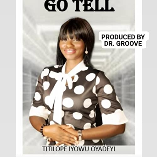 Amazon.co.jp: GO TELL : Titilope Oyadeyi: Digital Music