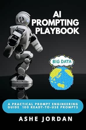 AI PROMPTING PLAYBOOK : A Practical Prompt Engineering Guide for Non-Technical Professionals ...