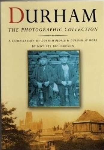 The Durham Collection (Britain in Old Photographs): Michael Richardson ...
