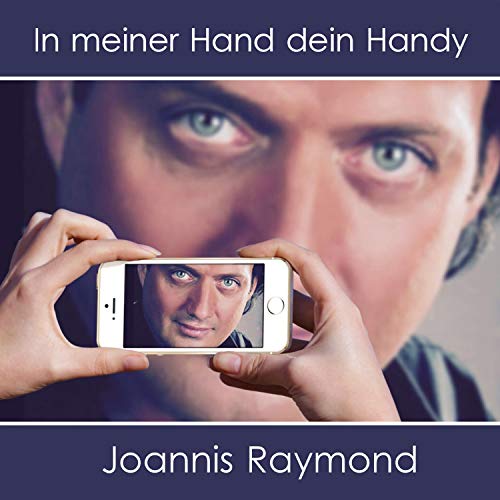 In meiner Hand dein Handy by Joannis Raymond on Amazon Music - Amazon.co.uk