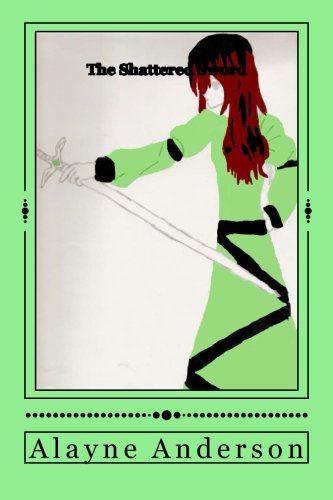 The Shattered Sword: Anderson, Alayne M: 9781475036954: Amazon.com: Books