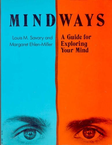 Mindways: A guide for exploring your mind: Savary, Louis M. & Margaret ...