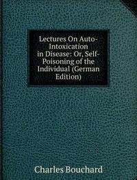 Amazon.com: Lectures on Auto-Intoxication in Diseas: 9785875010293 ...