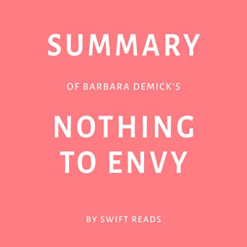 Amazon.com: Summary of Barbara Demick’s Nothing to Envy by Swift Reads ...