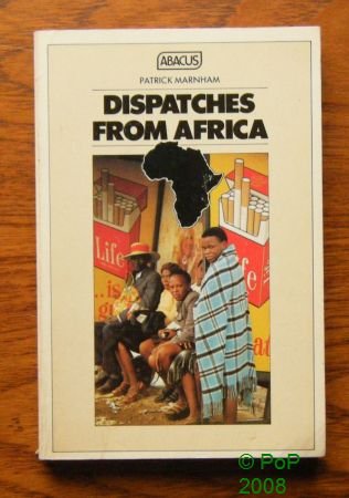 Dispatches from Africa (Abacus Books): Marnham, Patrick.: 9780349122809 ...