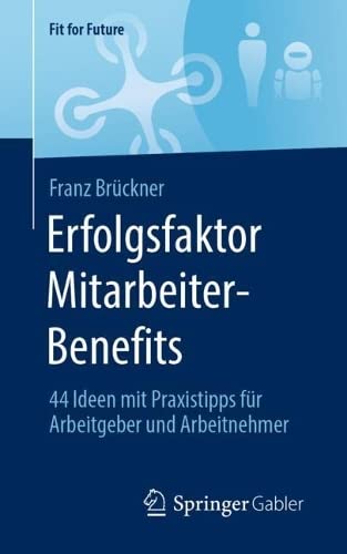 Amazon.com: Erfolgsfaktor Mitarbeiter-Benefits: 44 Ideen mit ...