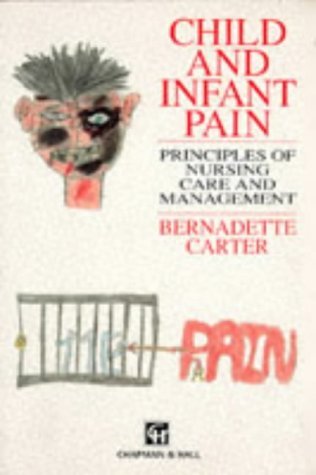 Child and Infant Pain: Principles of Nursing Care and Management by ...