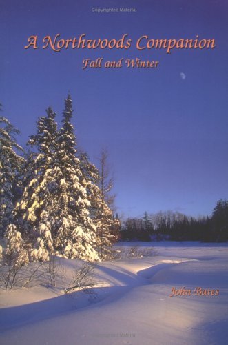By John Bates - A Northwoods Companion: Fall and Winter (Outdoor Essays ...