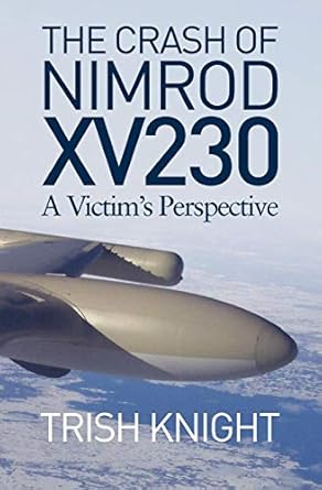 The Crash of Nimrod Xv230. a Victim's Perspective.: Amazon.co.uk ...