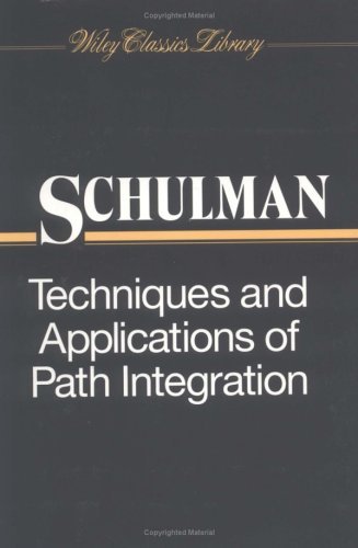 Techniques and Applications of Path Integration: Schulman, L. S.: 9780471166108: Amazon.com: Books